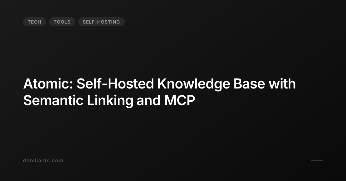 Atomic: Self-Hosted Knowledge Base with Semantic Linking and MCP