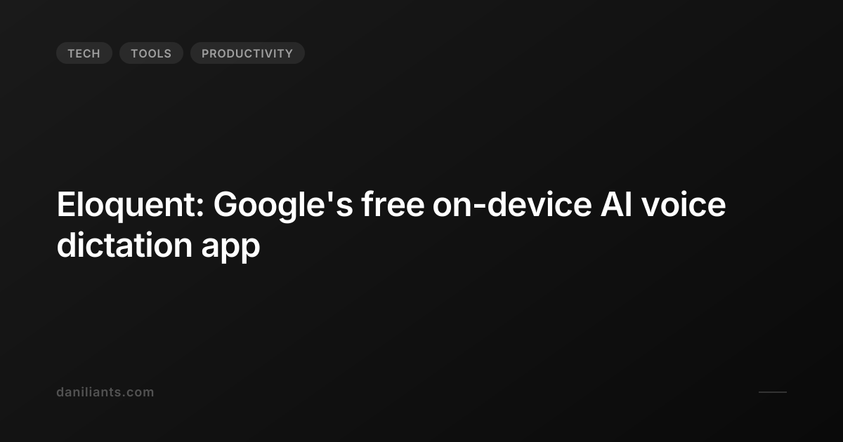 Eloquent: Google's free on-device AI voice dictation app